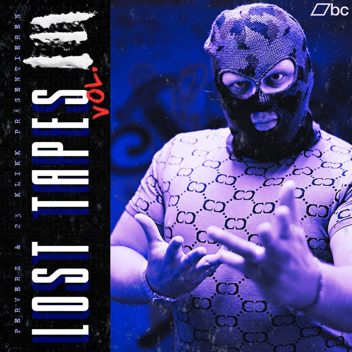 Lost Tapes Vol. 3 | PERVERZ | PERVERZ & 23 KLIKK