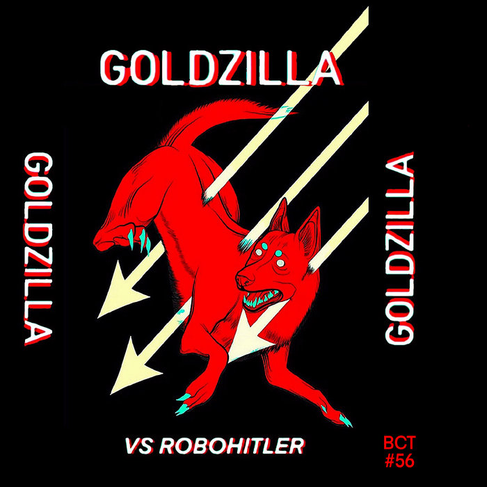 BCT#56 Goldzilla – vs Robohitler | Goldzilla | Black Cat Tapes