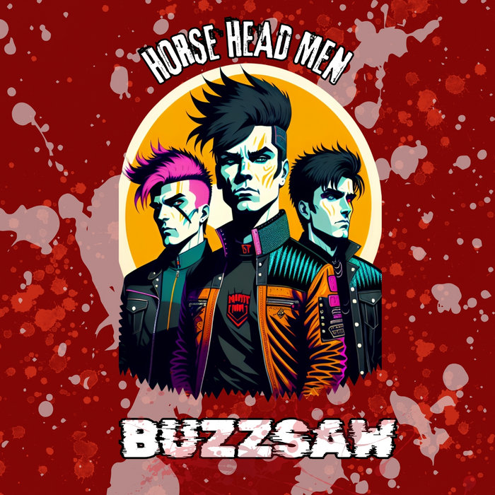 Buzzsaw | Horse Head Men