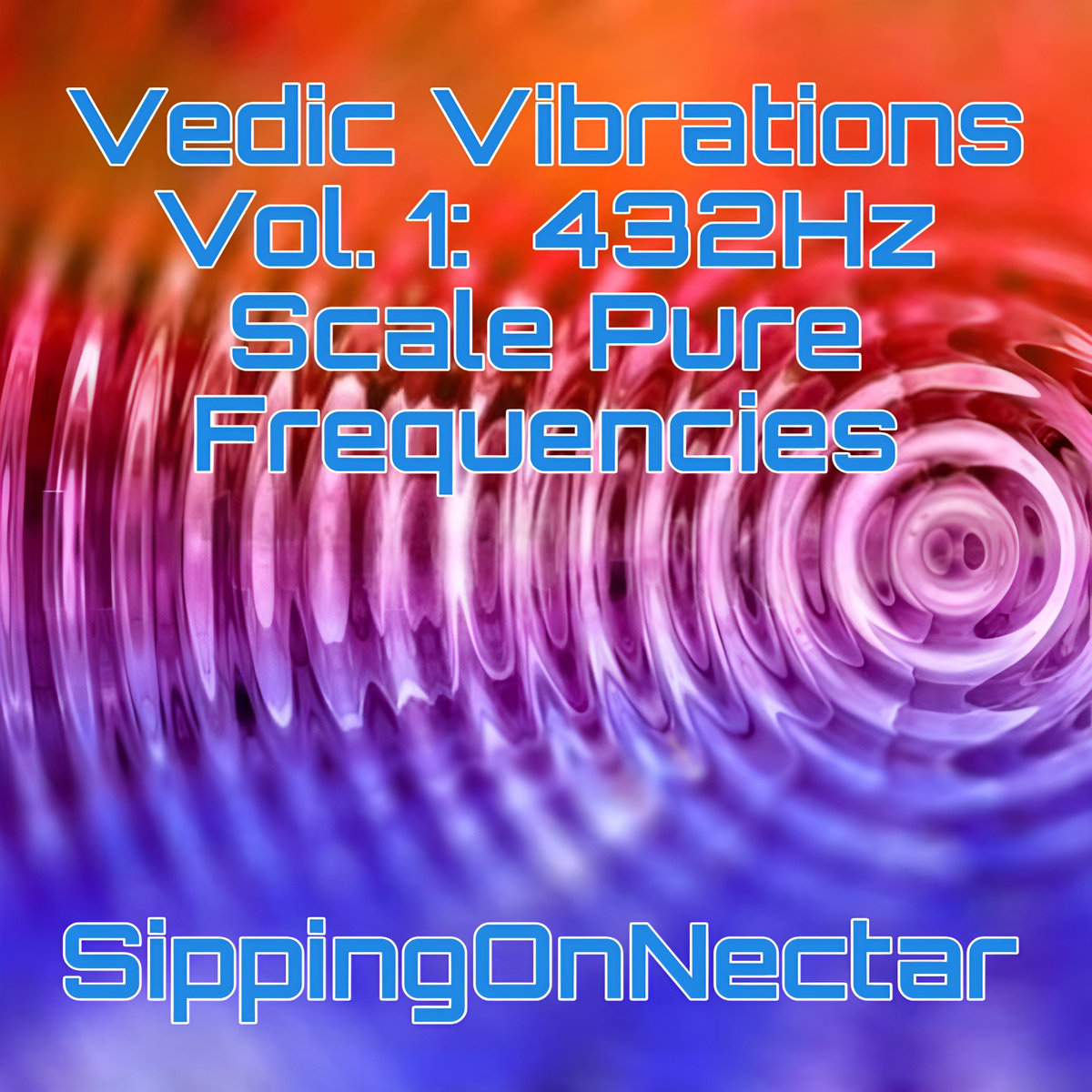 Vedic Vibrations Vol. 1 - 432Hz Scale Pure Frequencies | SippingOnNectar