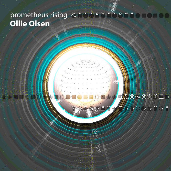 Prometheus Rising | Ollie Olsen | Psy-Harmonics