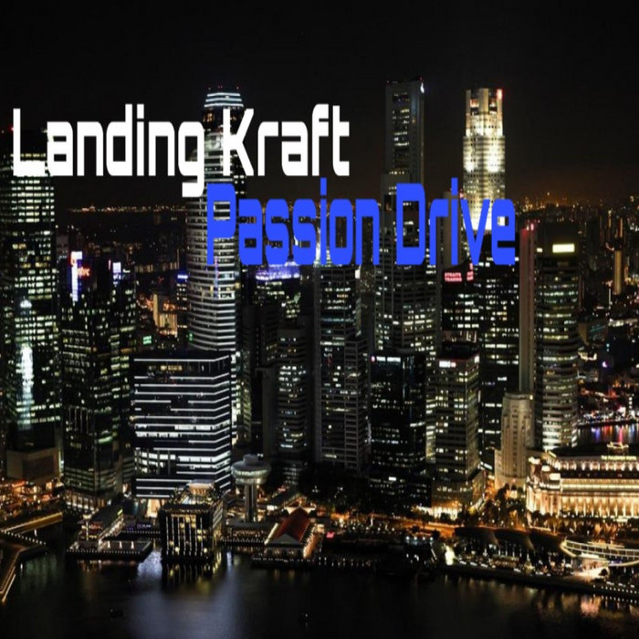 Passion Drive | Landing Kraft