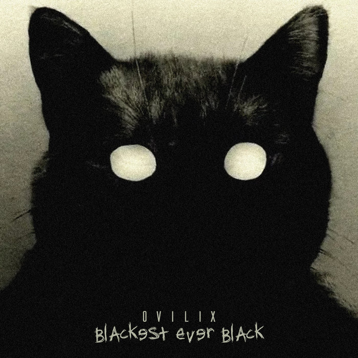 Blackest Ever Black | Ovilix