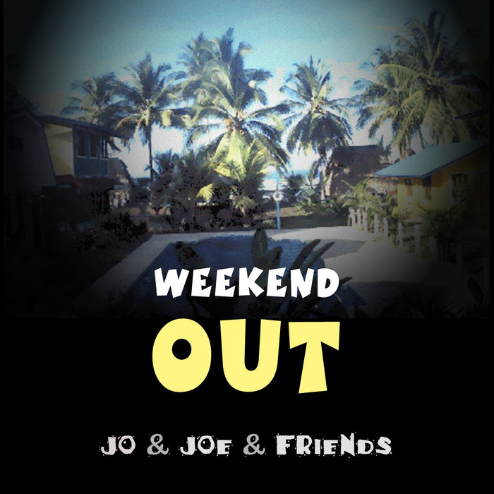 Weekend Out | Jo & Joe & Friends