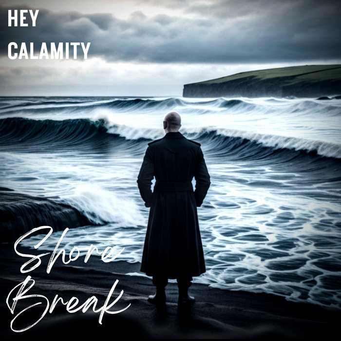 Shore Break | Hey Calamity