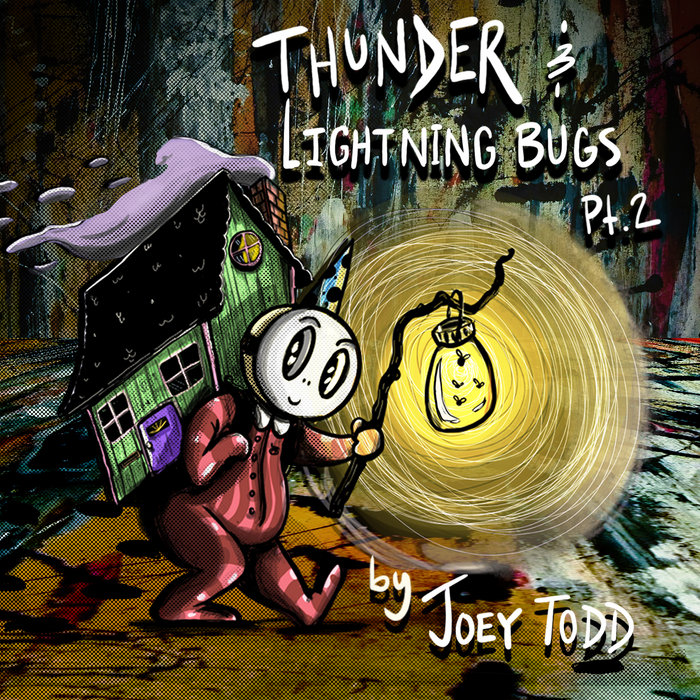 Thunder & Lightning Bugs Pt.2 | Joey Todd
