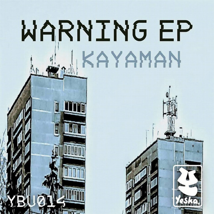 Kayaman - Warning EP | Kayaman | YESKA Beatz Unltd