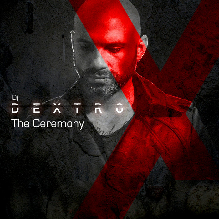 The Ceremony | Dj Dextro