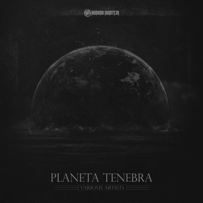 Planeta Tenebra [AMR019] | Various Artists | Aurora Mortem records