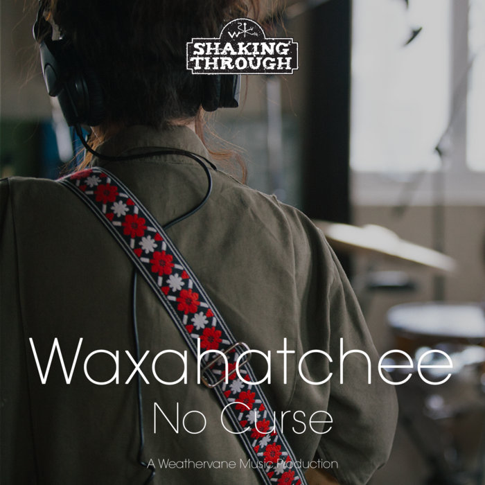 No Curse | Waxahatchee | Weathervane Music