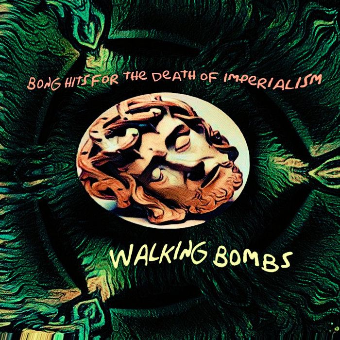 Bong Hits For The Death Of Imperialism (Mixtape) | Walking Bombs