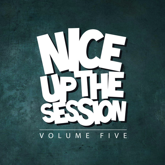 Nice Up The Session Vol. 5 | Various Artists | NICE UP! Records