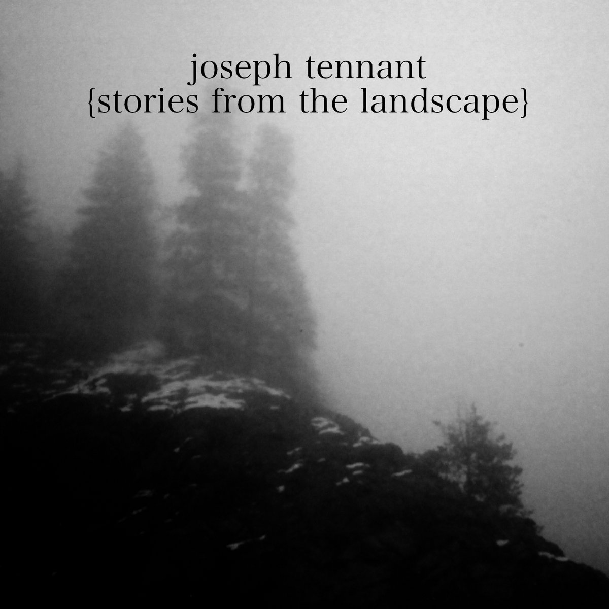 Stories from the Landscape | Joseph Tennant