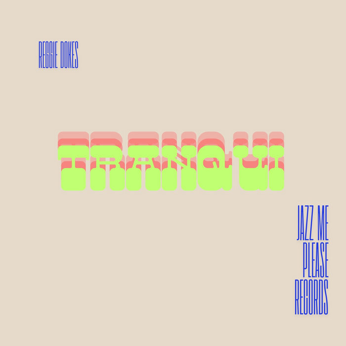 Tranqui | Reggie Dokes