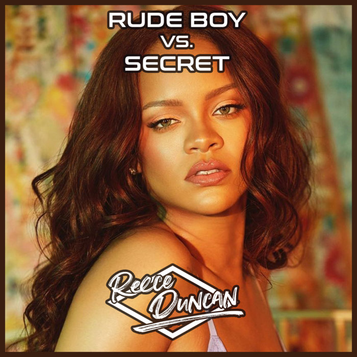 Rude Boy Vs. Secret (Reece Duncan Mashup) | Rihanna Vs. Burna Boy | Reece Duncan