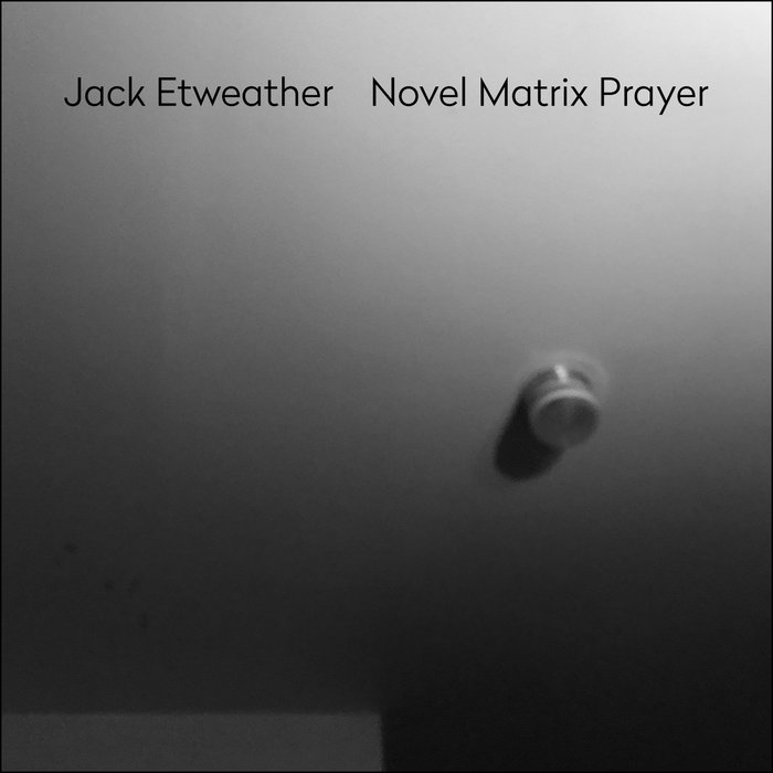Novel Matrix Prayer | Jack Etweather