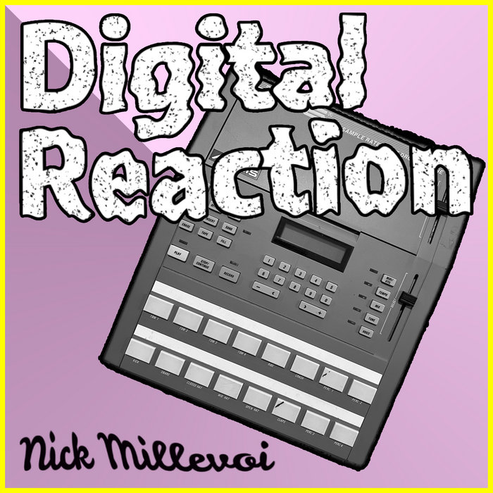 Digital Reaction | Nick Millevoi