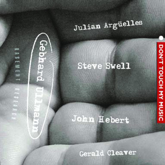 Don't Touch My Music Vol.1 - Live at Alchemia | Gebhard Ullmann ...