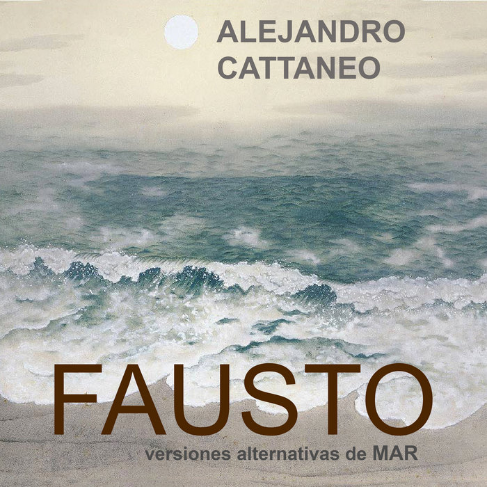 Fausto EP (versiones alternativas de MAR) | Alejandro Cattaneo