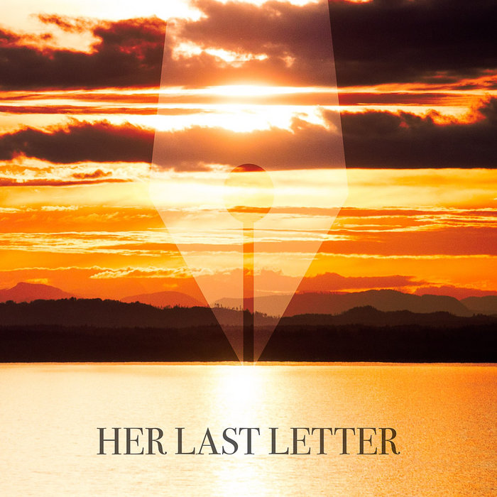 Her Last Letter | Her Last Letter