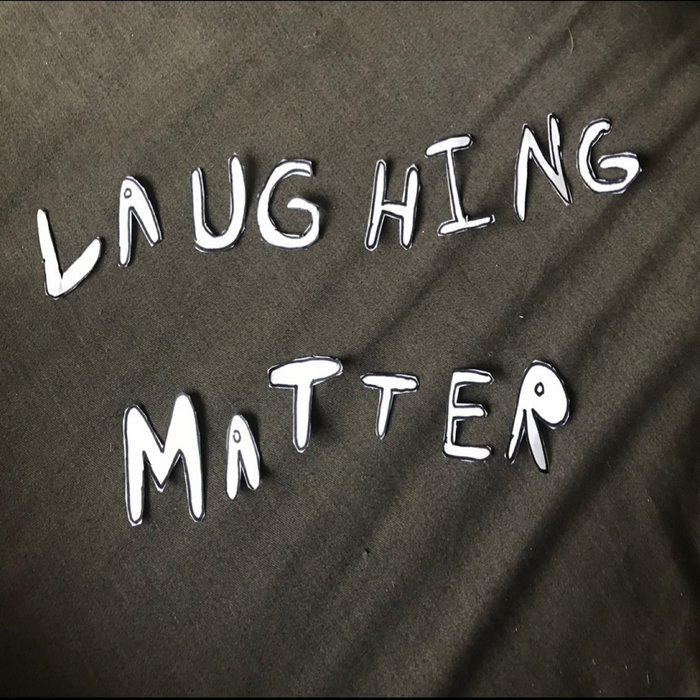 Laughing Matter | Laughing Matter