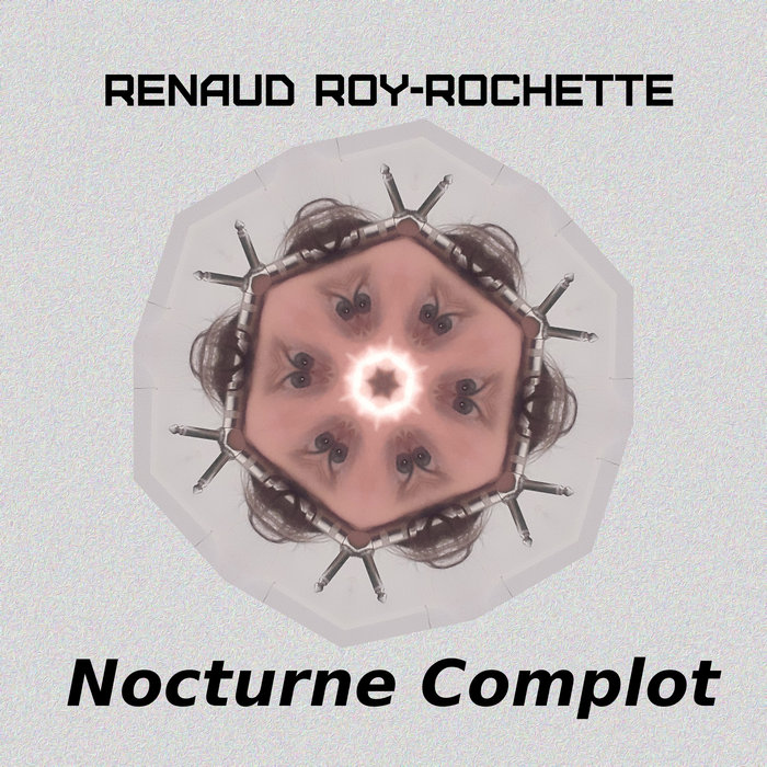 Nocturne Complot | Renaud Roy-Rochette