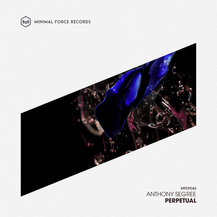 Anthony Segree - Perpetual EP | Minimal Force records
