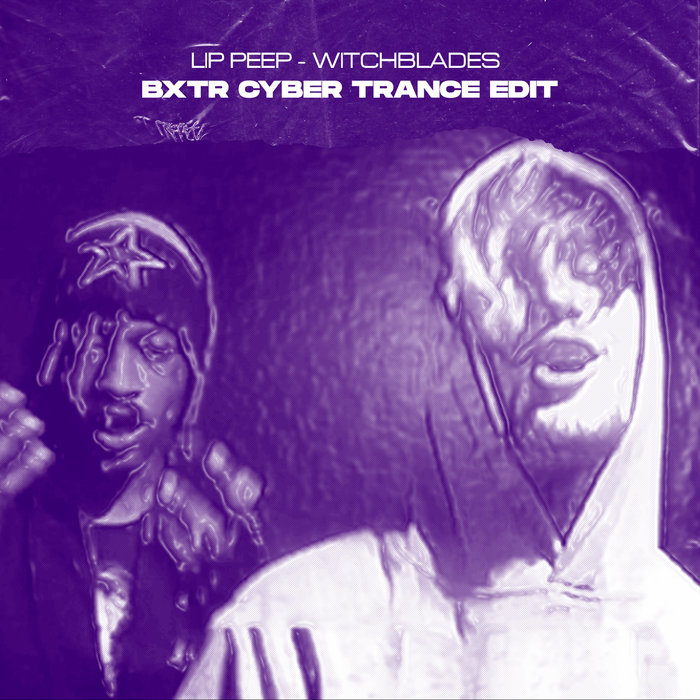 Lil Peep - Witchblades (BXTR Cyber Trance Edit) | BXTR