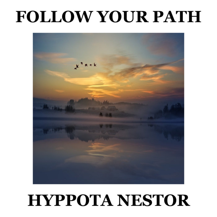 Follow your Path | Hyppota Nestor