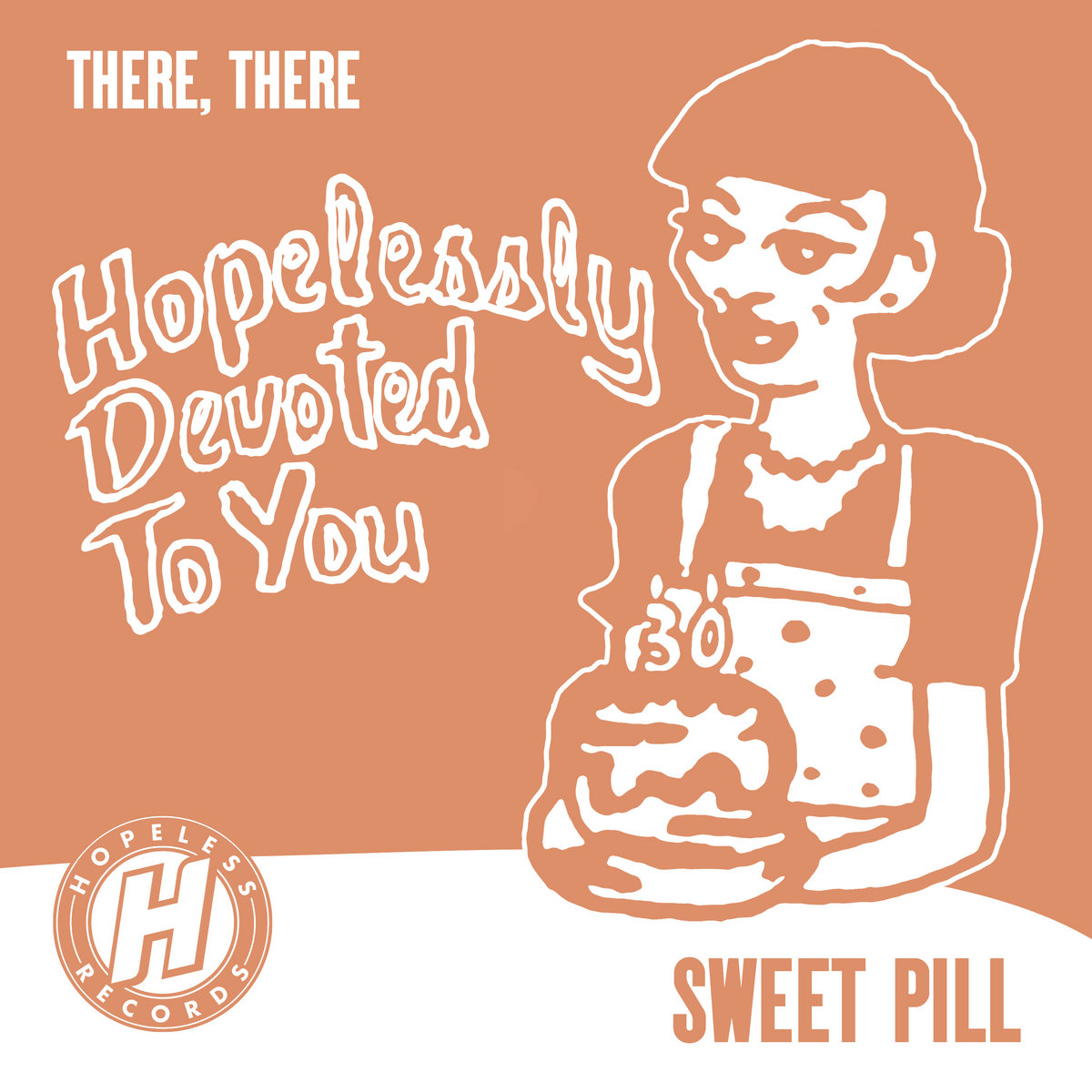 There, There | Sweet Pill & Hopelessly Devoted To You | Sweet Pill