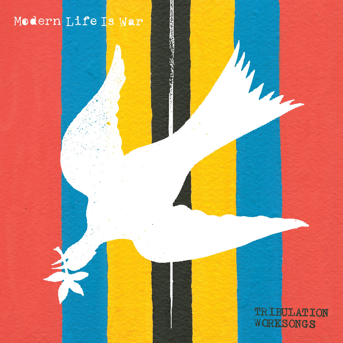 Tribulation Worksongs | Modern Life Is War