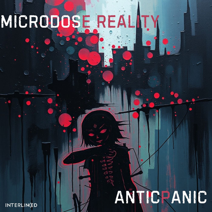 Microdose Reality | AnticPanic | Interlinked Records