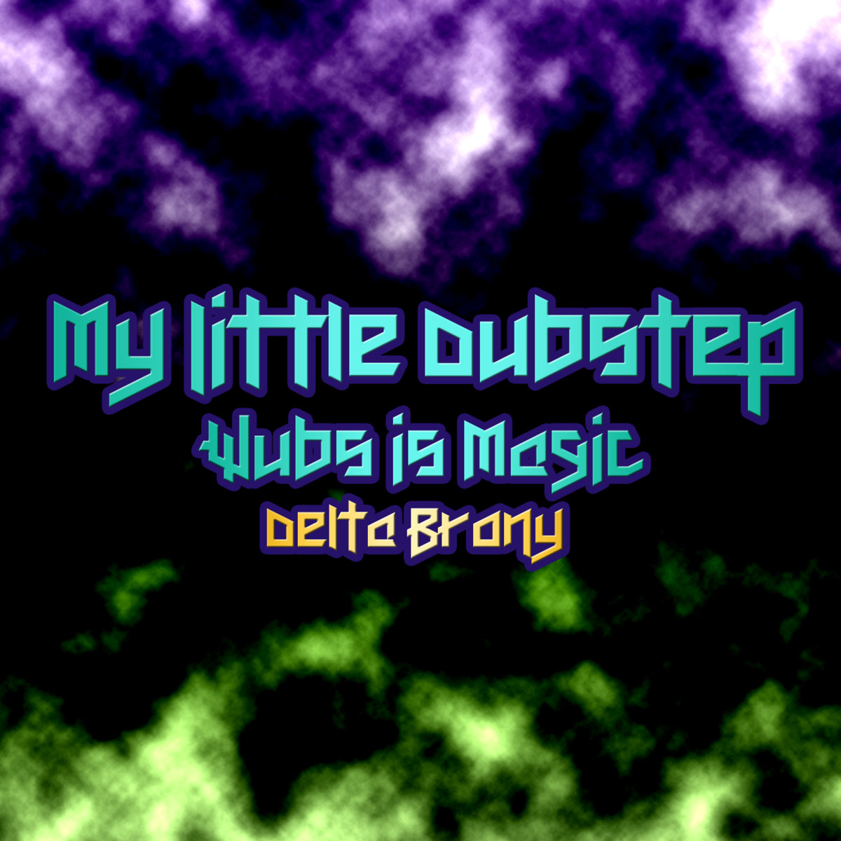 My Little Dubstep: Wubs is Magic | Delta Brony