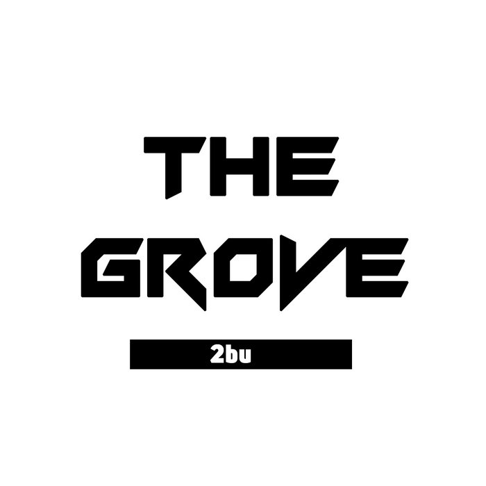THE GROVE -(ORIGINAL)-2BU | 2BU