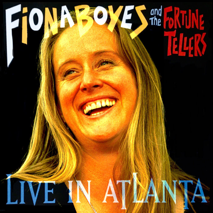 Live in Atlanta | Fiona Boyes & the Fortune Tellers | Fiona Boyes