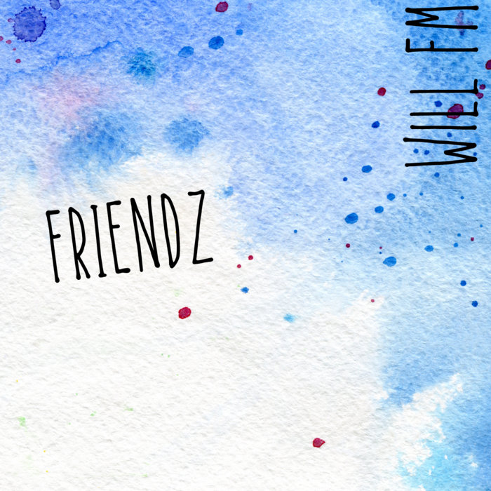 Friendz EP | Will FM