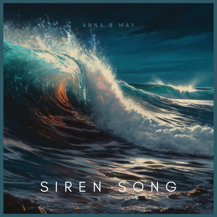 Siren Song | Anna B May