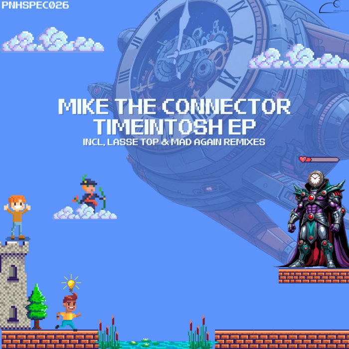 [PNHSPEC026] Mike The Connector, Timeintosh EP (incl. LASSE TOP & MAD ...
