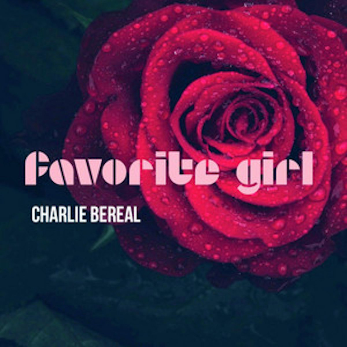 Favorite Girl | Charlie Bereal