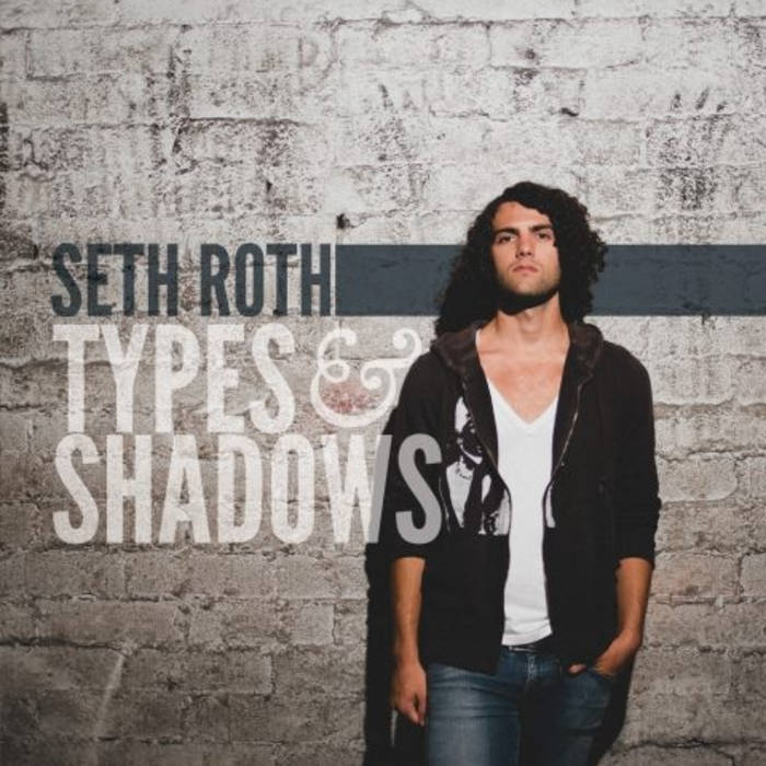 Types & Shadows | Seth Roth