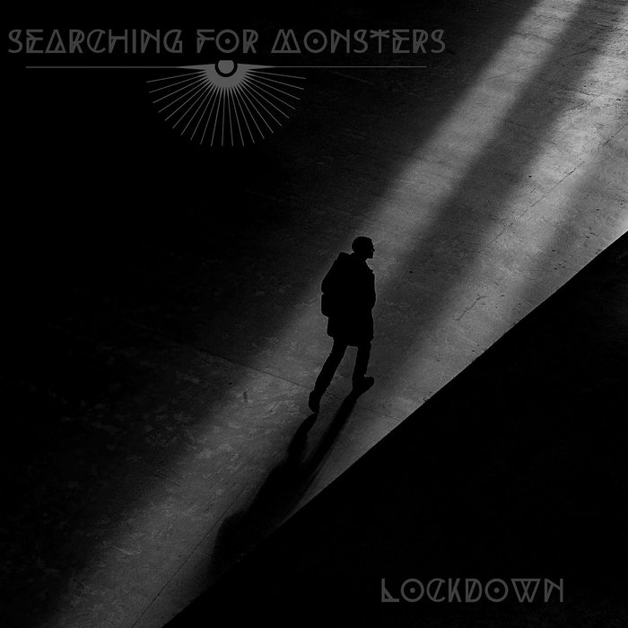 Lockdown | Searching For Monsters
