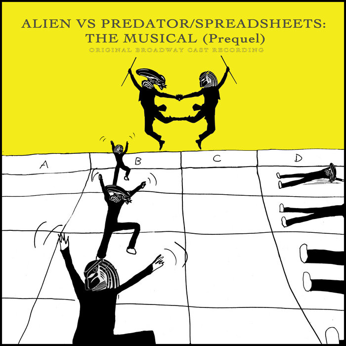 Alien Vs Predator / Spreadsheet: The Musical (Prequel) | It's Your ...