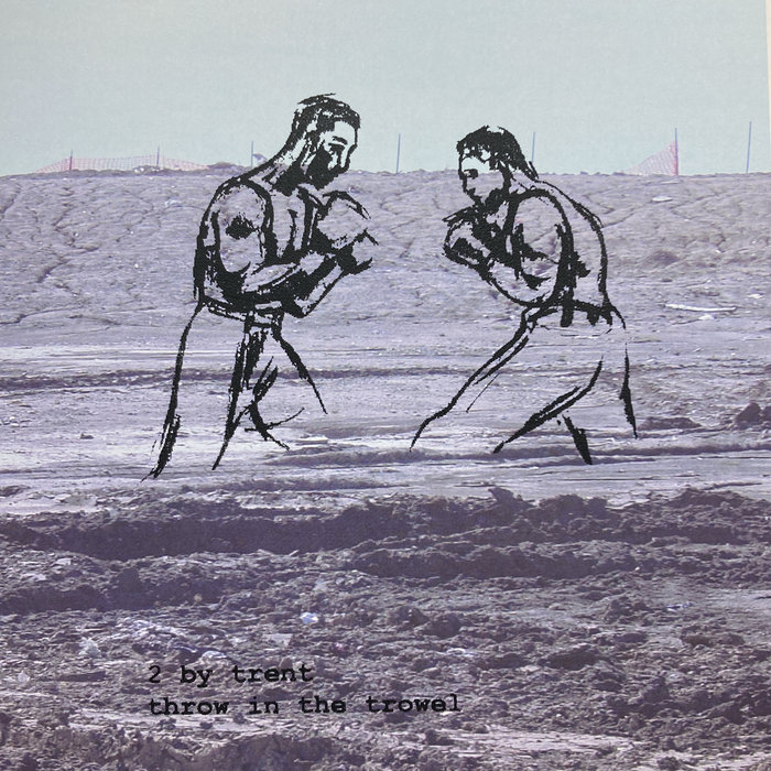 Throw In The Trowel | 2 by Trent