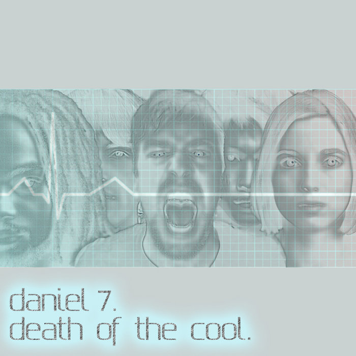 Death Of The Cool | Daniel 7