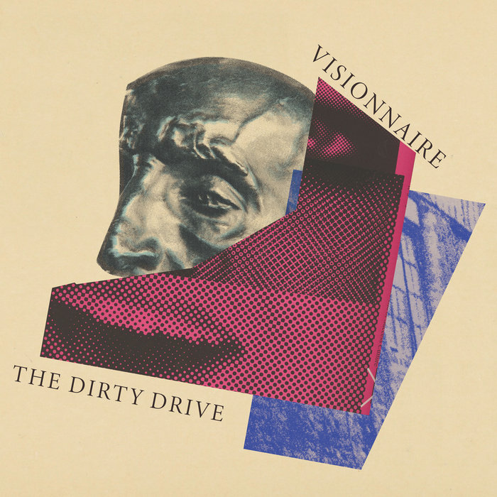 The Dirty Drive | Visionnaire | Nein Records