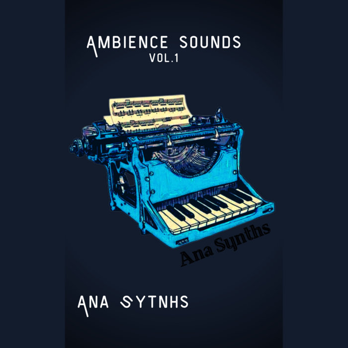 Ambience Sounds vol.1 Ana Synths | Ana Synths | Ana