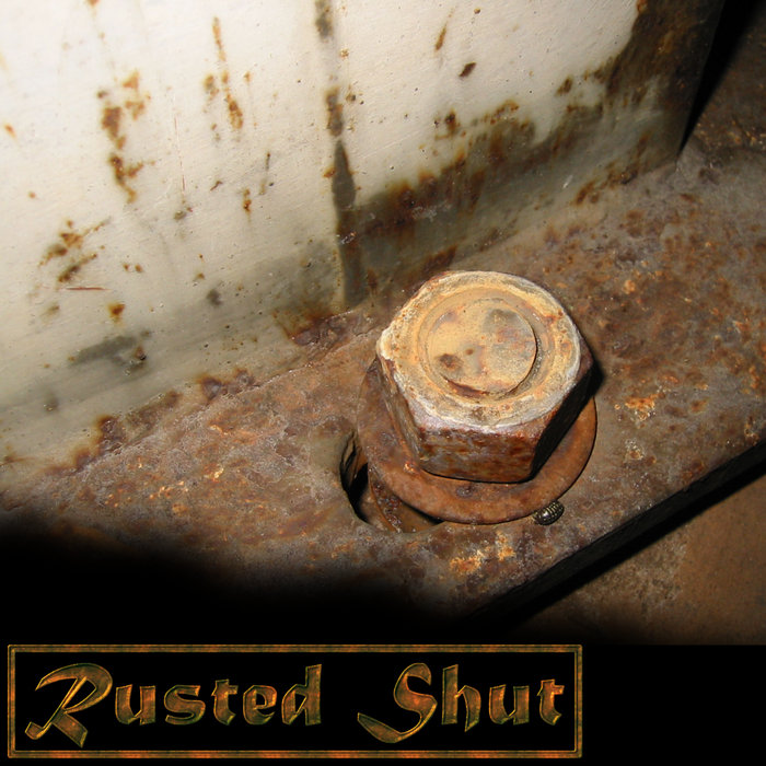 Rusted Shut | Altered Perception