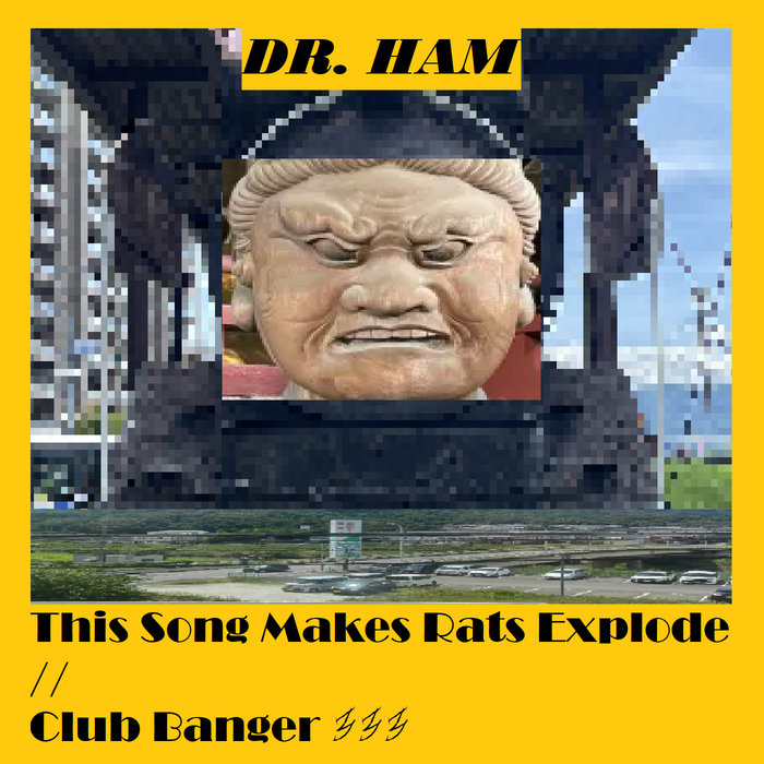 This Song Makes Rats Explode // Club Banger 333 | Dr. Ham