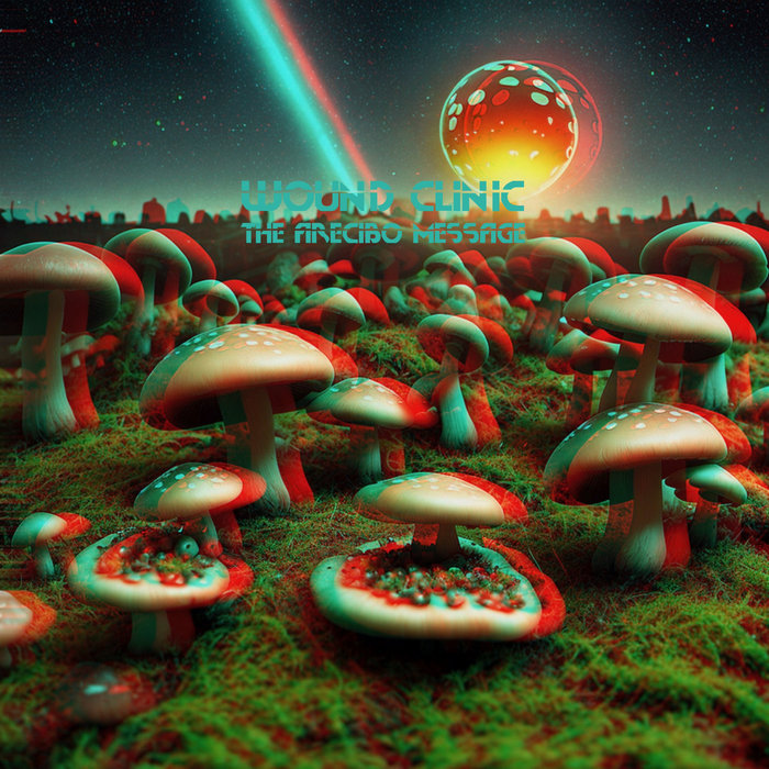 The Arecibo Message | Wound Clinic | Chop Records