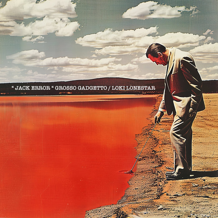 JACK ERROR | GROSSO GADGETTO / LOKI LONESTAR | Camembert Électrique